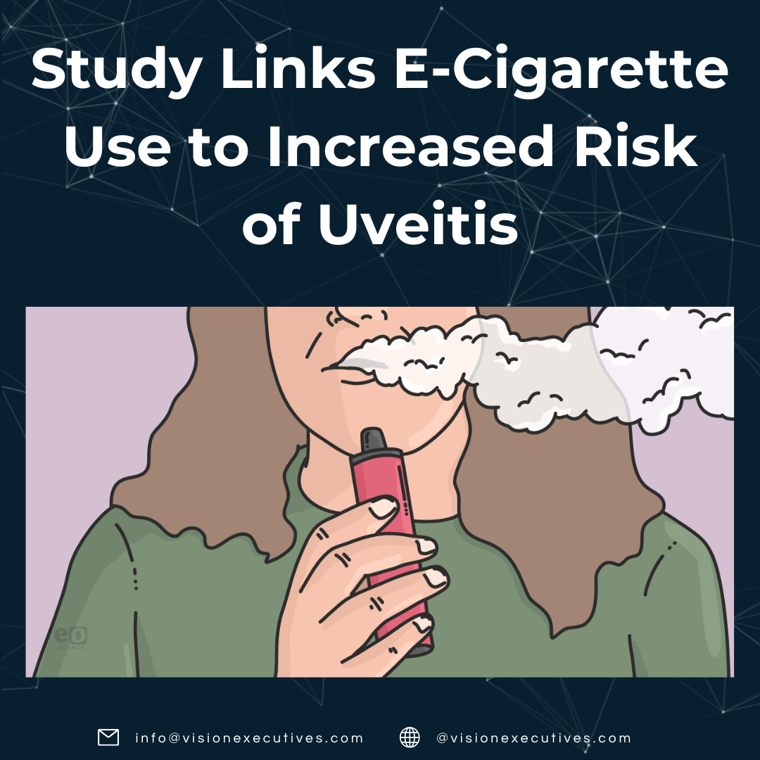Study Links E-Cigarette Use to Increased Risk of Uveitis